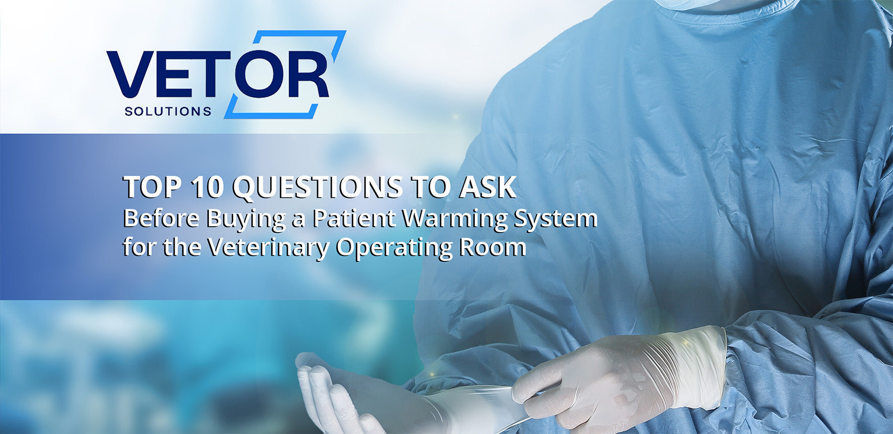 Top 10 Questions to Ask Before Buying a Patient Warming System ...